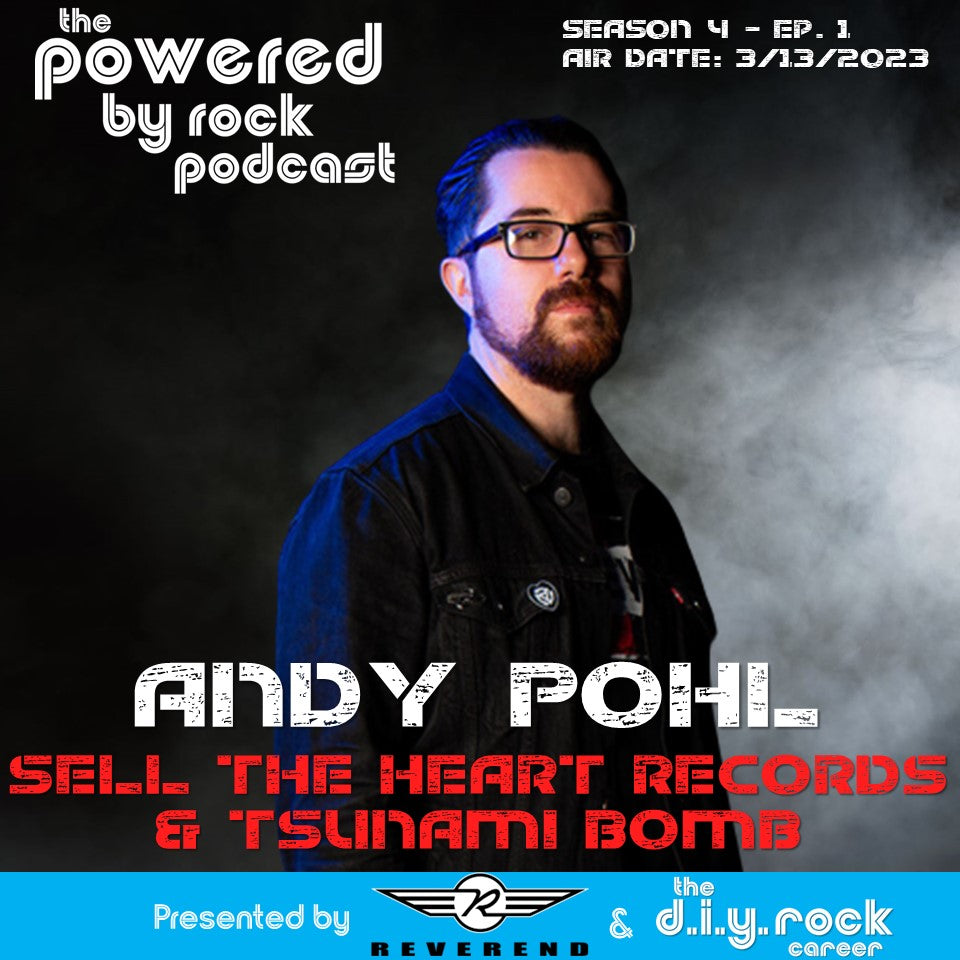 Season 4 - Ep. 1 - Andy Pohl from Sell The Heart Records and Tsunami B – Powered By Rock