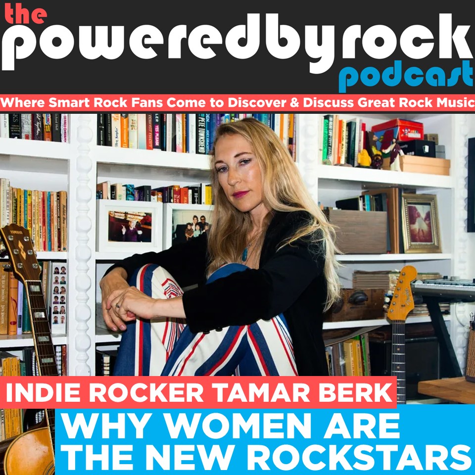 Women Are the New Rock Stars Keeping Rock Music Alive with Tamar Berk – Powered By Rock
