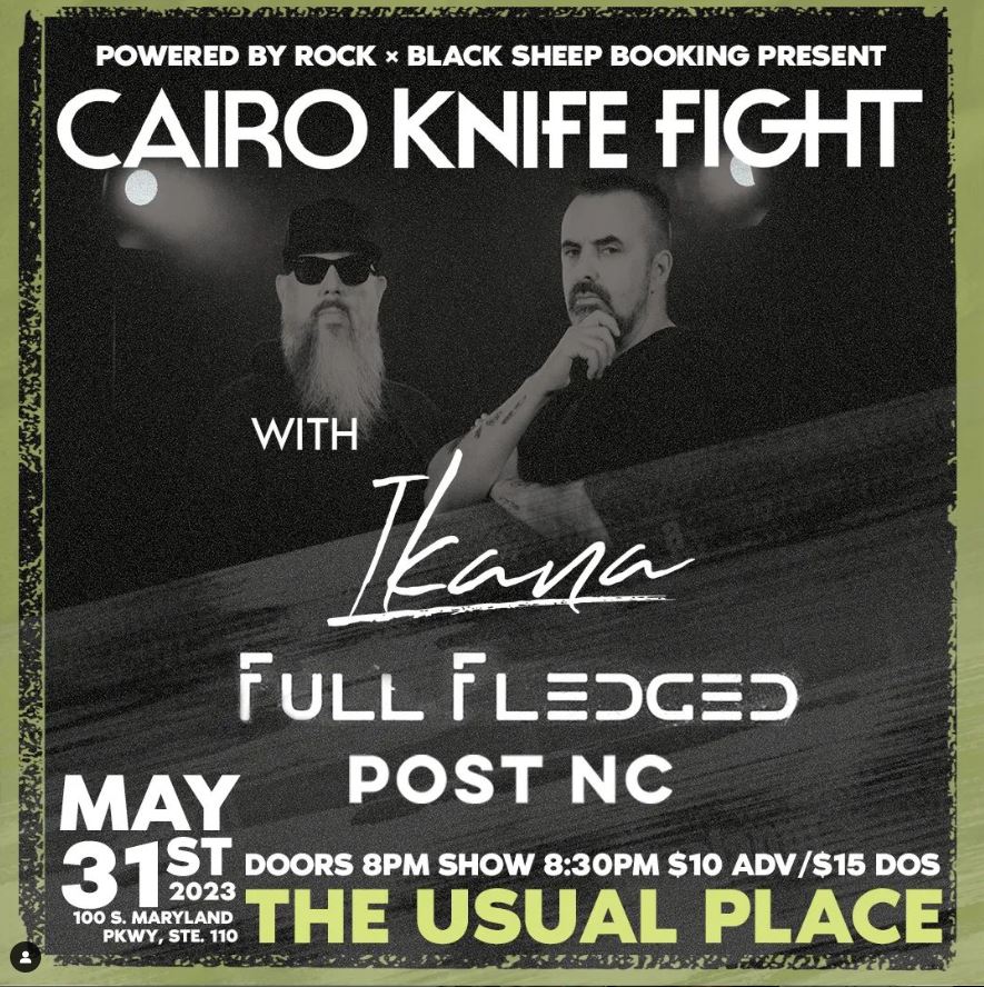 Cairo Knife Fight Headlines The Usual Place on May 31st – Powered By Rock