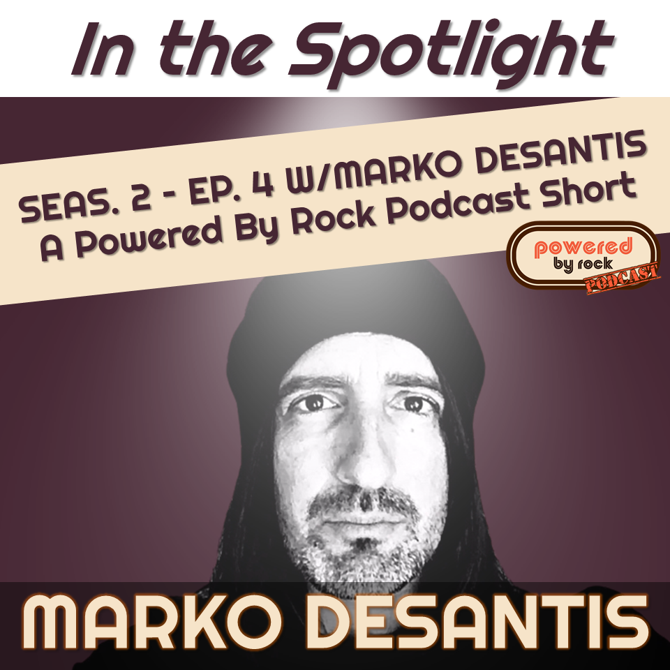 In the Spotlight - Season 2 - Ep. 4 with Marko DeSantis - A Powered By ...