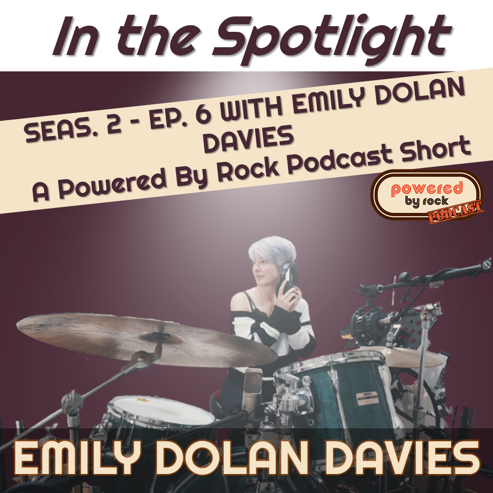 In the Spotlight - Season 2 - Ep. 6 with Emily Dolan Davies - A Powere ...