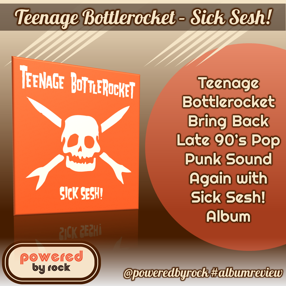 Teenage Bottlerocket Bring Back Late 90’s Pop Punk Sound Again with Si ...